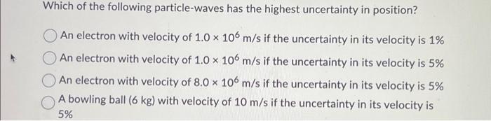 Solved Which of the following particle-waves has the highest | Chegg.com