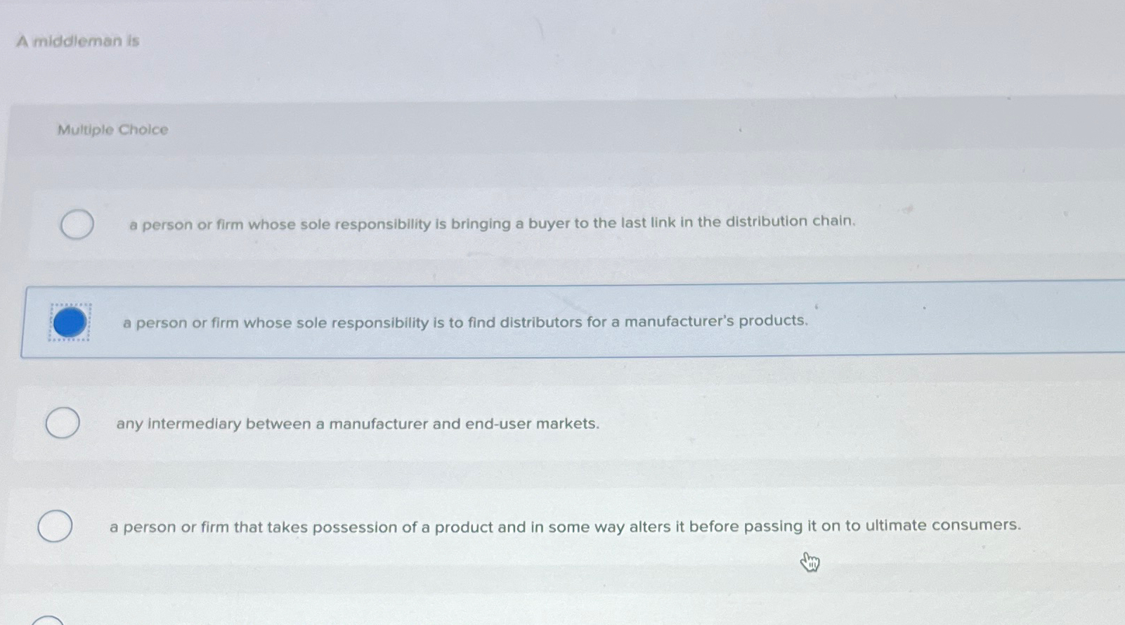 Solved A middieman isMultiple Choicea person or firm whose | Chegg.com