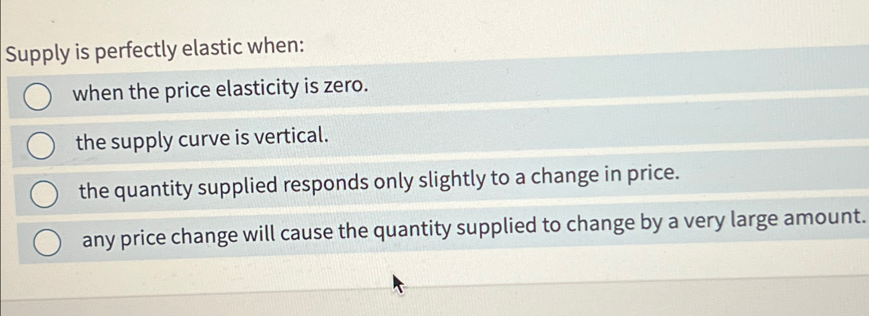 Solved Supply is perfectly elastic when:when the price | Chegg.com
