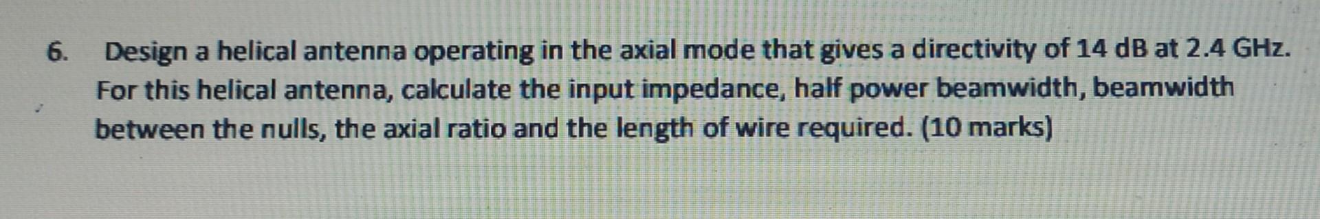 Solved Design a helical antenna operating in the axial mode | Chegg.com