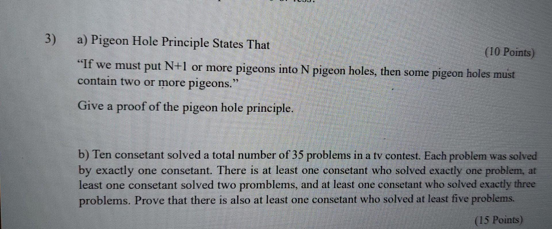 Solved a) Pigeon Hole Principle States That (10 Points) "If | Chegg.com