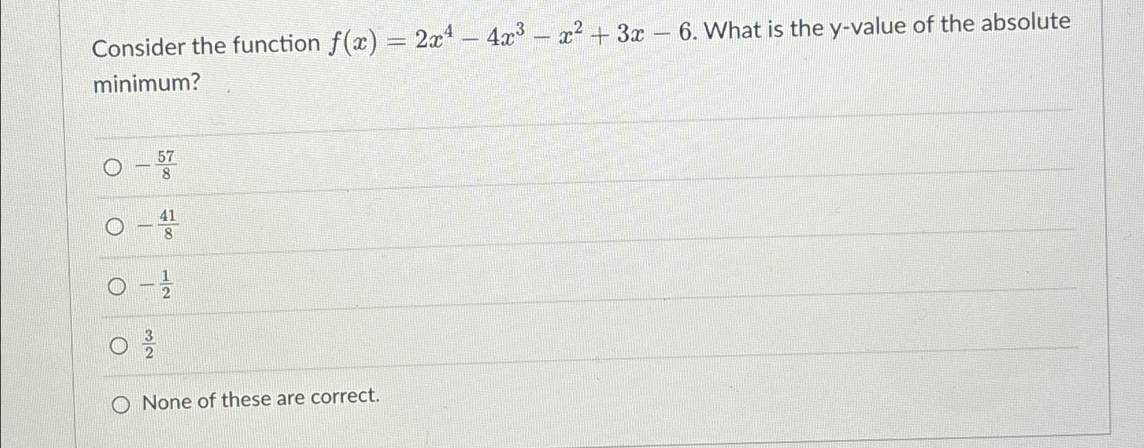Solved Consider the function f(x)=2x4-4x3-x2+3x-6. ﻿What is | Chegg.com