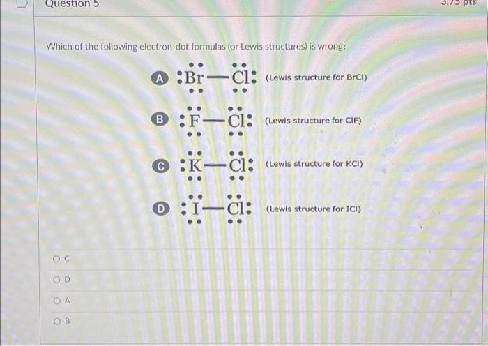 Solved Question 5 Which of the following electron-dot | Chegg.com