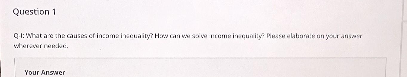 Solved Q-I: What are the causes of income inequality? How | Chegg.com