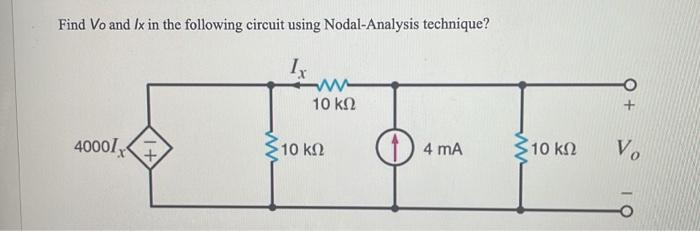 Solved Find Vo and Ix in the following circuit using | Chegg.com