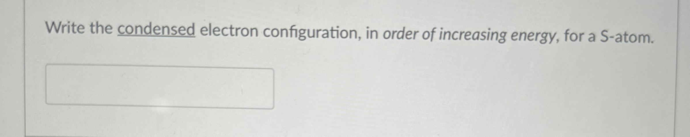 Solved Write the condensed electron configuration, in order | Chegg.com