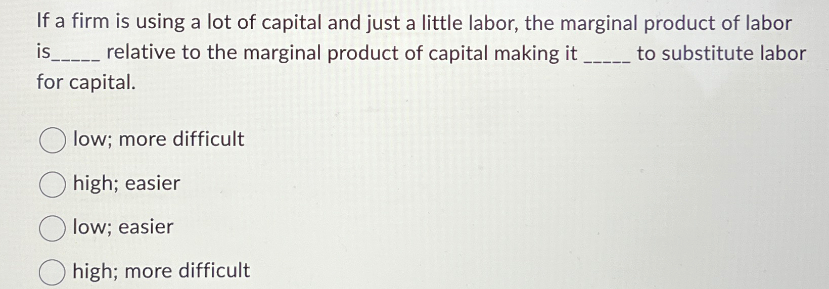 Solved If a firm is using a lot of capital and just a little | Chegg.com