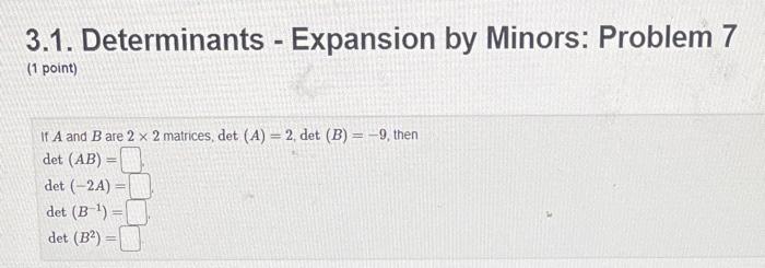 Solved 3.1. Determinants - Expansion by Minors: Problem 7 (1 | Chegg.com