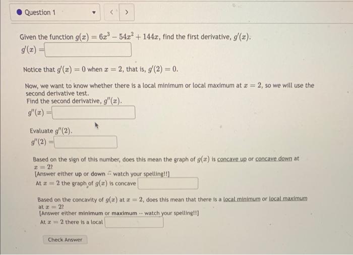 Solved Given the function g(x)=6x3−54x2+144x, find the first | Chegg.com
