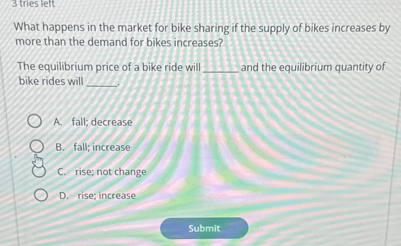 Solved 3 ﻿tries leftWhat happens in the market for bike | Chegg.com