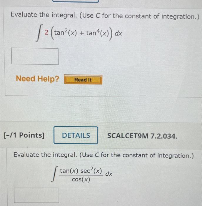 Solved Evaluate the integral. (Use C for the constant of | Chegg.com
