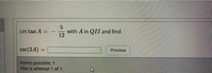 Solved Let tanA=−125 csc(2A)= Points possible: 1 This is | Chegg.com