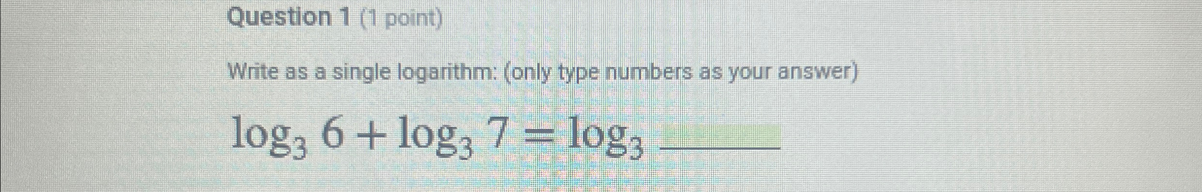 Solved Question 1 (1 point)Write as a single logarithm: | Chegg.com Solved Question 1 (1 point)Write as a single logarithm: | Chegg.com