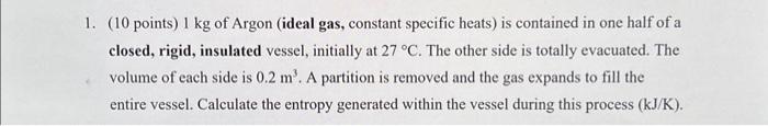 Solved (10 points) 1 kg of Argon (ideal gas, constant | Chegg.com
