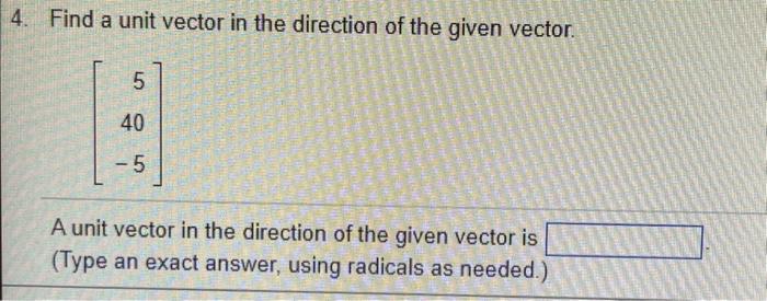 Solved Find a unit vector in the direction of the given | Chegg.com