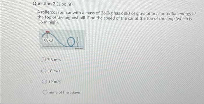 Solved a A rollercoaster car with a mass of 360kg has 68kJ | Chegg.com