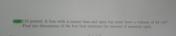 Solved A box with a square base and open top must have a | Chegg.com