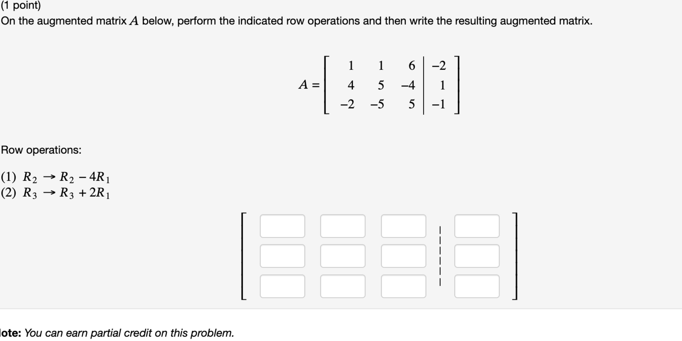 Solved (1 ﻿point)On the augmented matrix A below, perform | Chegg.com