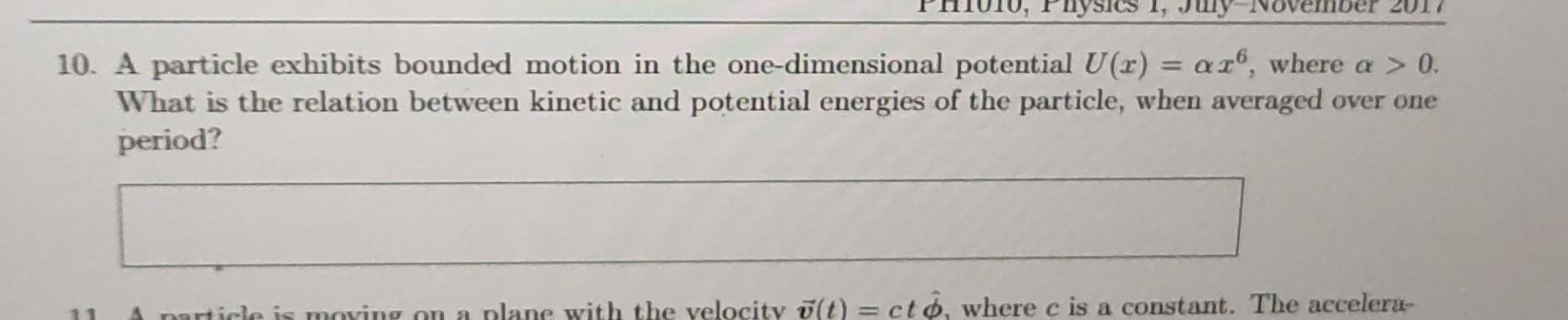 Solved 0. A particle exhibits bounded motion in the | Chegg.com