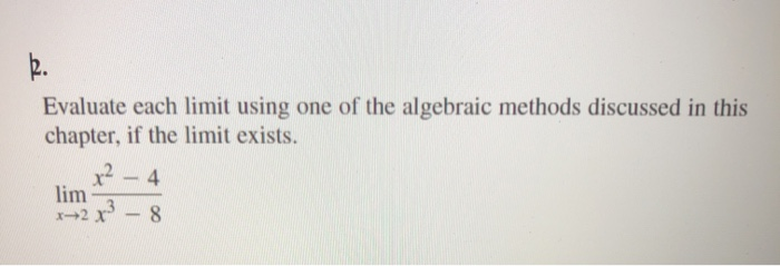 Solved Evaluate each limit using one of the algebraic | Chegg.com