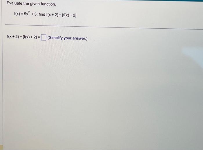 Solved Evaluate the given function. f(x)=5x2+3; find | Chegg.com