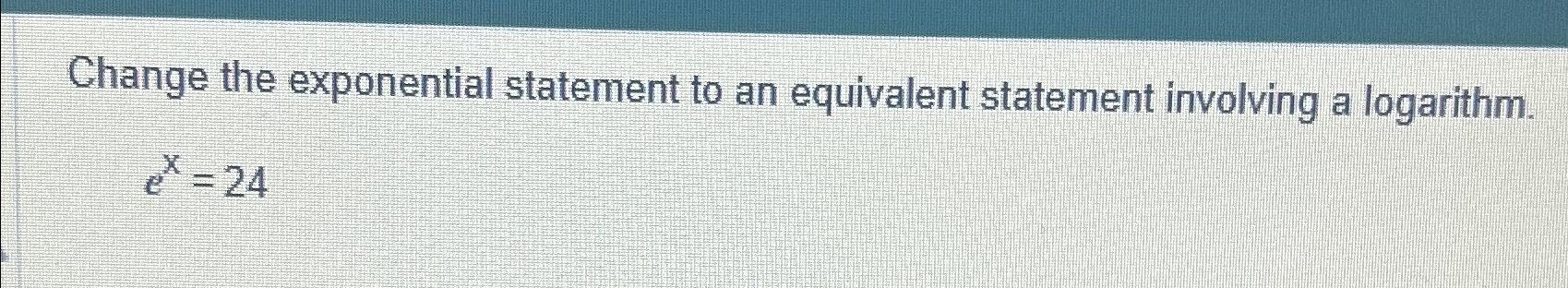 Solved Change the exponential statement to an equivalent | Chegg.com