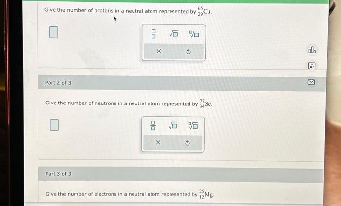 Solved Part 1 of 3 Give the number of protons in a neutral | Chegg.com