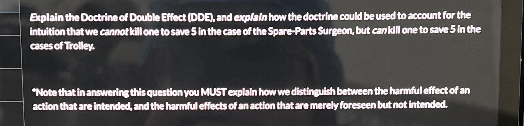 Solved Explain the Doctrine of Double Effect (DDE), ﻿and | Chegg.com