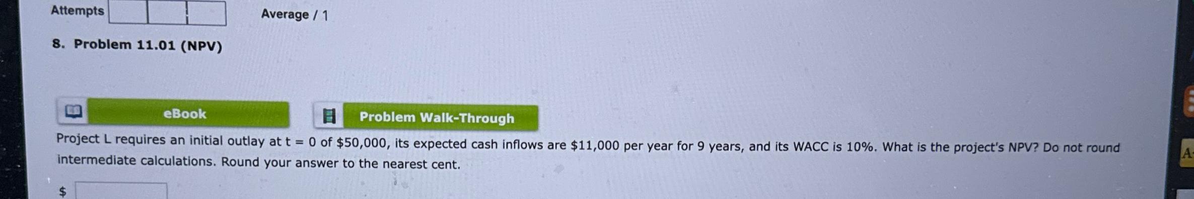 Solved AttemptsAverage / 18. ﻿Problem 11.01 (NPV)봅Problem | Chegg.com