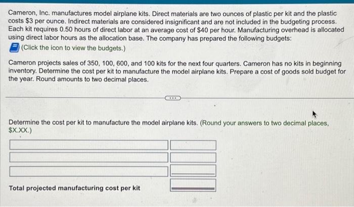 Solved Cameron, Inc. manufactures model airplane kits. | Chegg.com