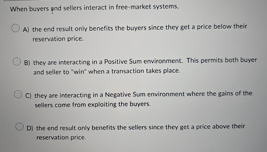 Solved When buyers ąnd sellers interact in free-market | Chegg.com