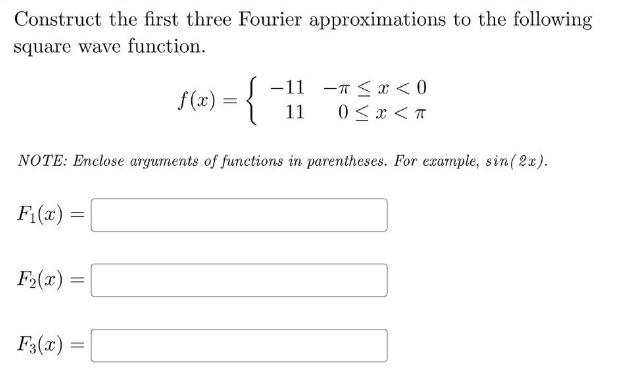 Solved Construct The First Three Fourier Approximations To