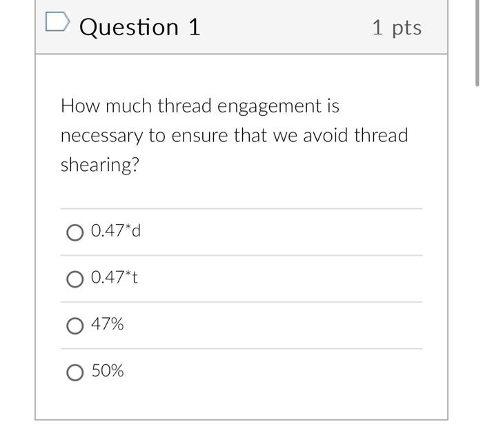 Solved Question 1 1pts How much thread engagement is | Chegg.com