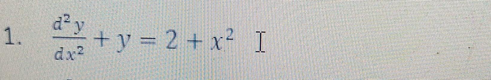 dx2d2y+y=2+x2 | Chegg.com