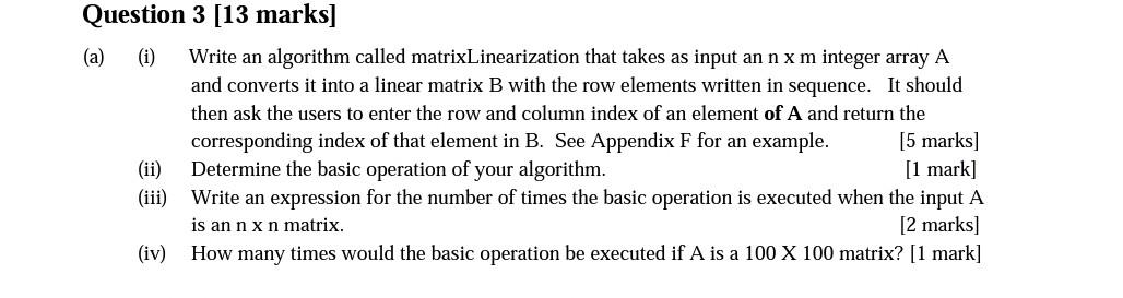 Solved (a) (i) Write an algorithm called matrixLinearization | Chegg.com