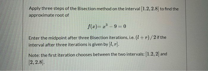 Solved Apply three steps of the Bisection method on the | Chegg.com