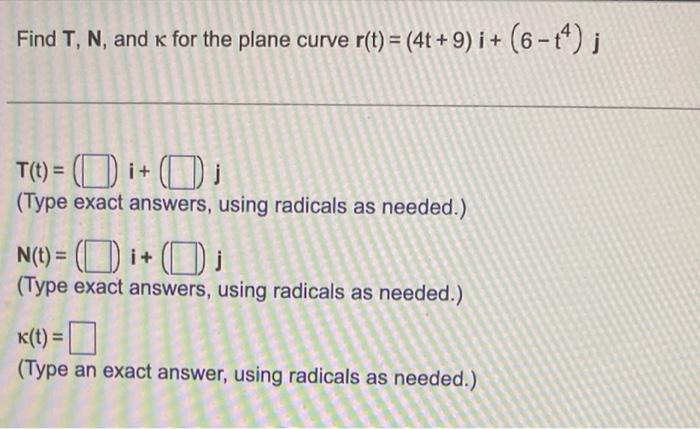 [solved] Find T N And Kappa For The Plane C