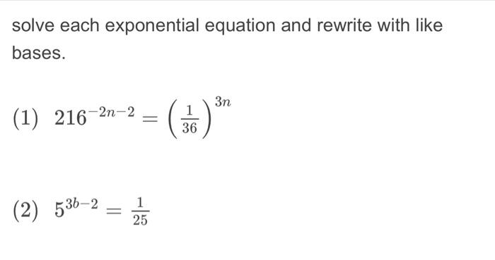 Solved solve each exponential equation and rewrite with like | Chegg.com