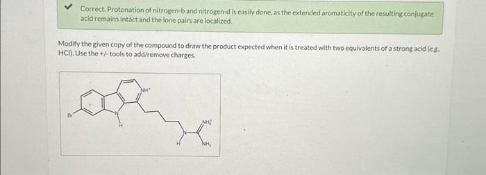 Solved Correct. Protonation of nitrogen-b and nitrogen-d is | Chegg.com