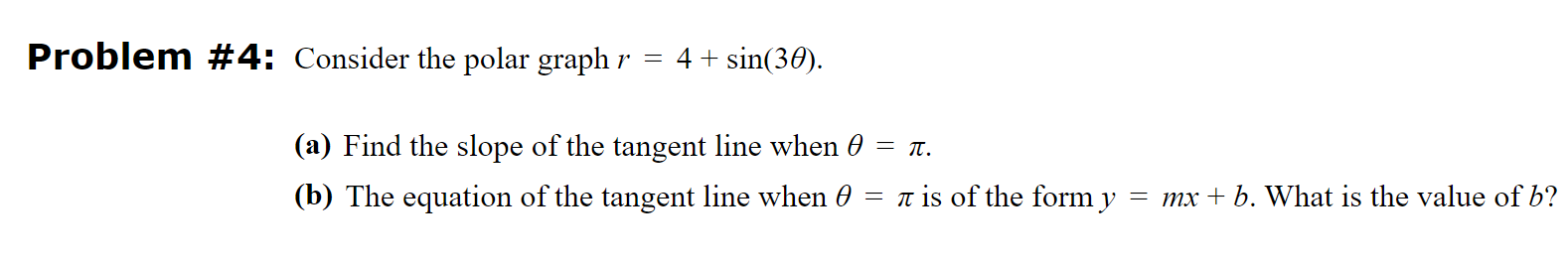 Solved Problem #4: Consider the polar graph r=4+sin(3θ).(a) | Chegg.com