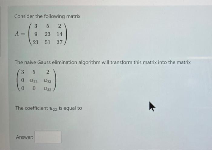 Solved Consider the following matrix 3 5 2 А 9 23 14 21 51 | Chegg.com