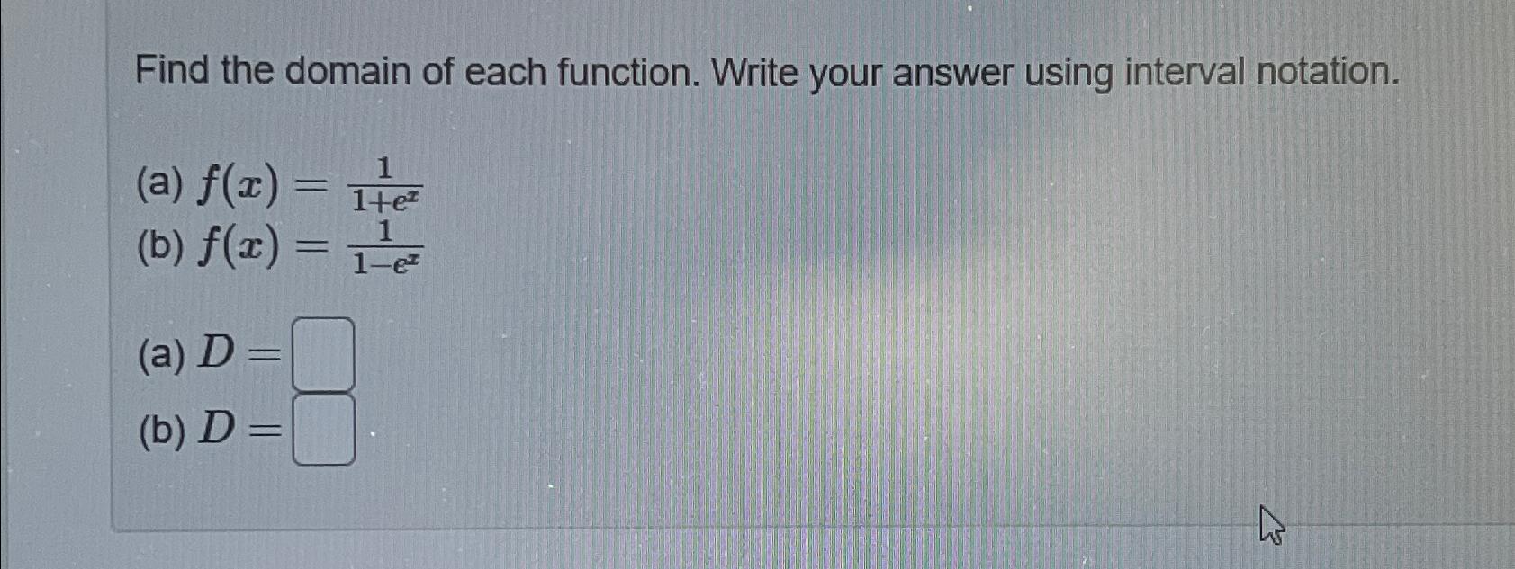 Solved Find the domain of each function. Write your answer | Chegg.com