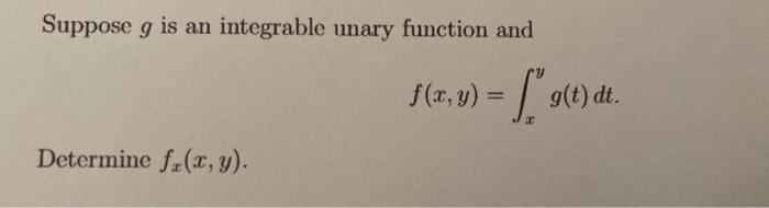 Solved Suppose g is an integrable unary function and f(x,y) | Chegg.com