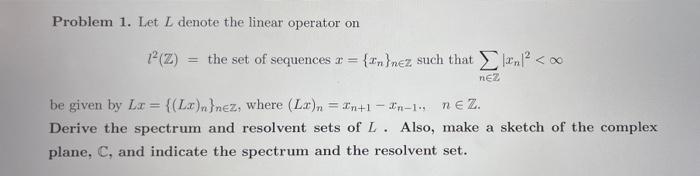 Solved Problem 1. Let L denote the linear operator on 72 (2) | Chegg.com