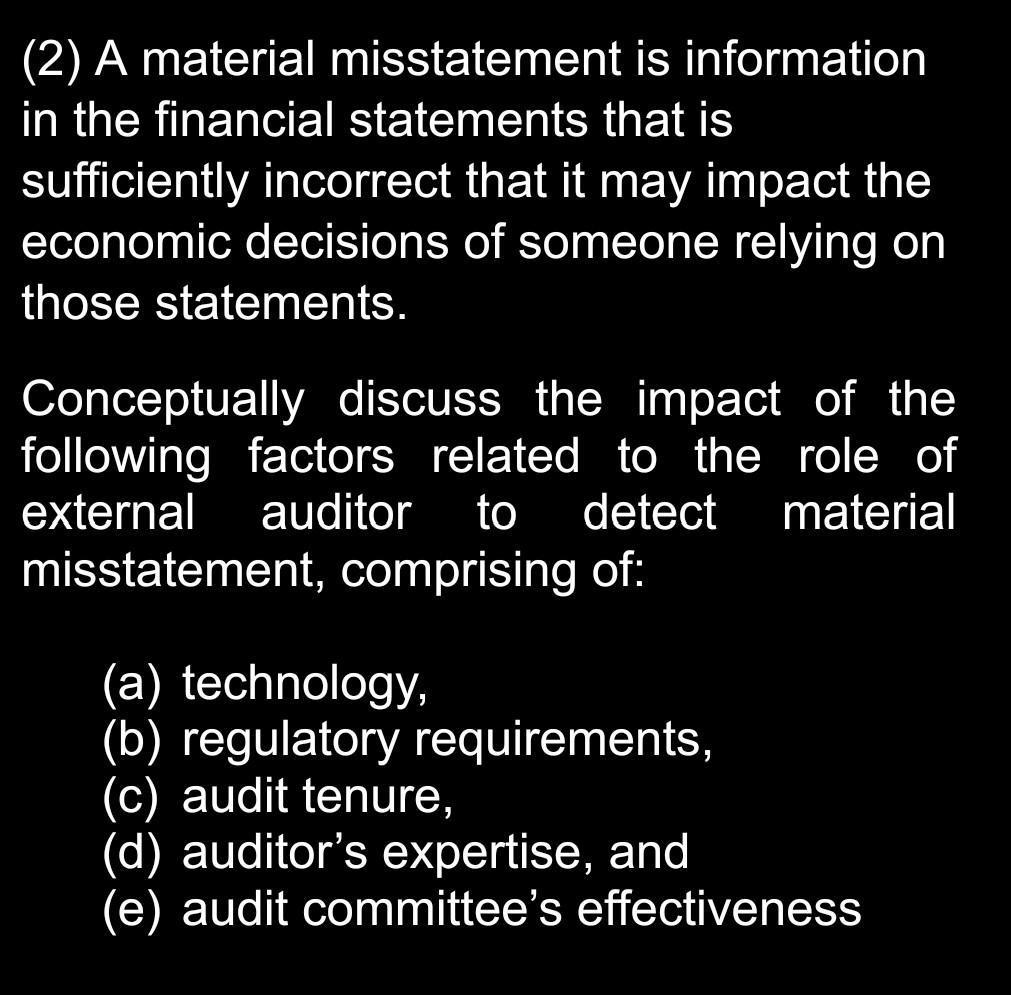 Solved (2) A material misstatement is information in the | Chegg.com