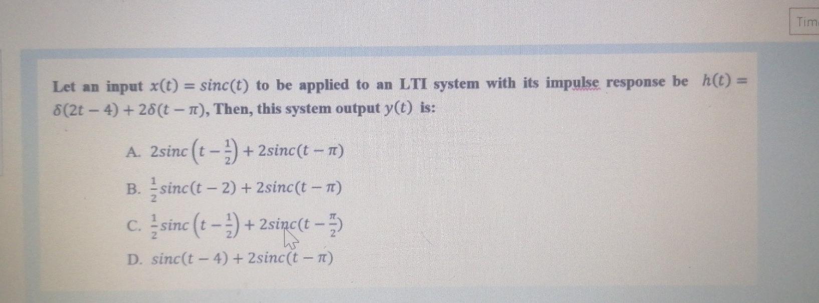 Solved Tim Let an input x(t) = sinc(t) to be applied to an | Chegg.com