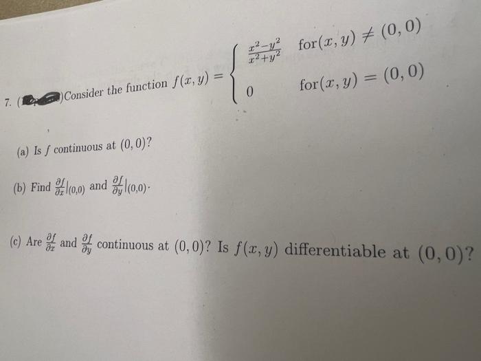 Solved 7. Consider the function f(x,y)={x2+y2x2−y20 for | Chegg.com
