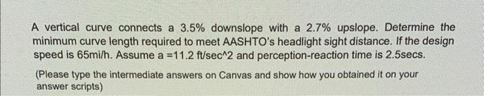 Solved A vertical curve connects a 3.5% downslope with a | Chegg.com