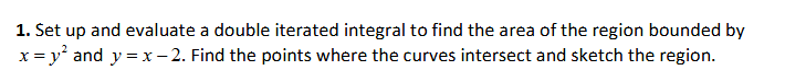 Solved Set up ﻿and evaluate a double iterated integral to | Chegg.com