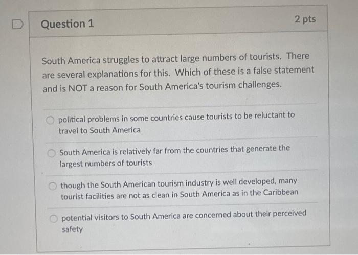 Solved Question 1 2 pts South America struggles to attract | Chegg.com